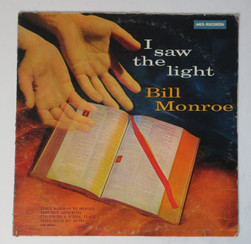 I Saw The Light by Bill Monroe | Signed Vinyl - Authentic Collectible