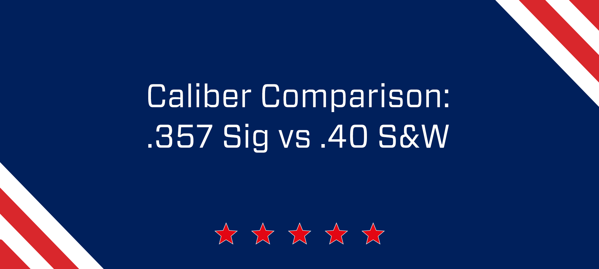 Caliber Comparison: .357 Sig vs .40 SW - ProArmory