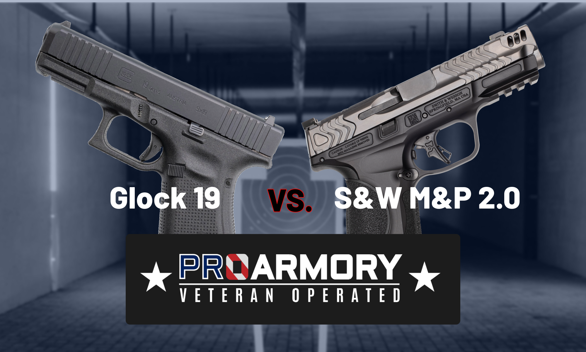 Smith & Wesson M&P 2.0 vs Glock 19: Full Comparison Guide - ProArmory