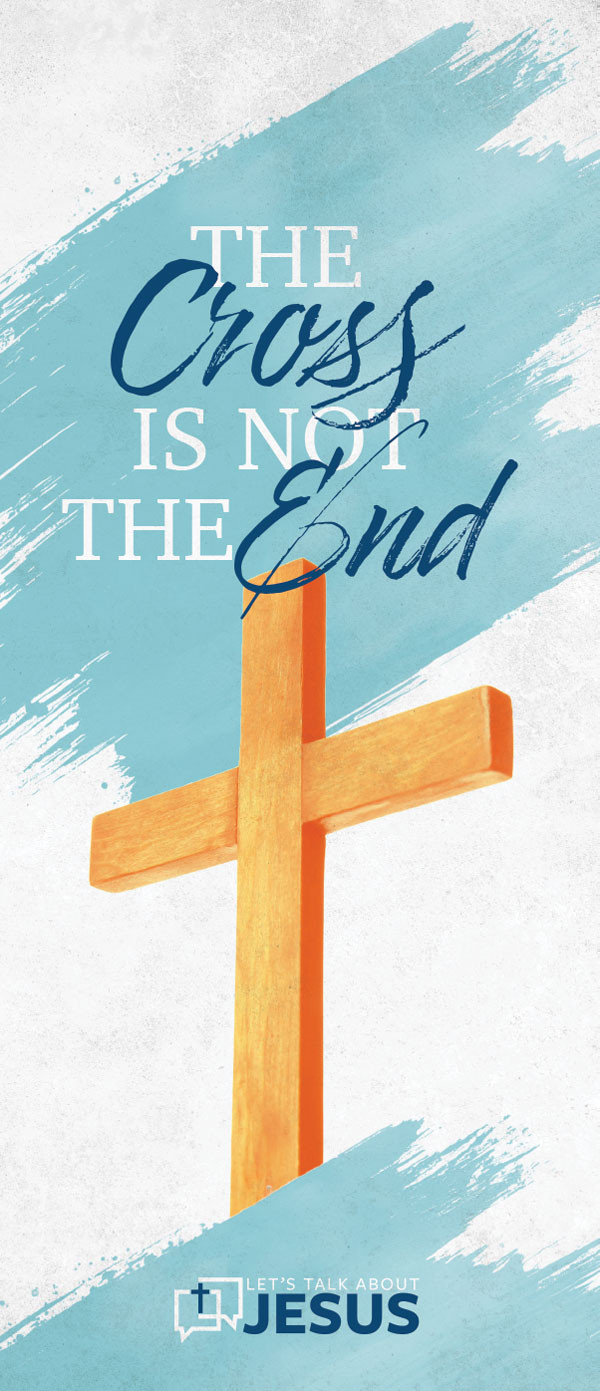 Gospel Tract The Cross is Not the End Brochure Gospel Tract