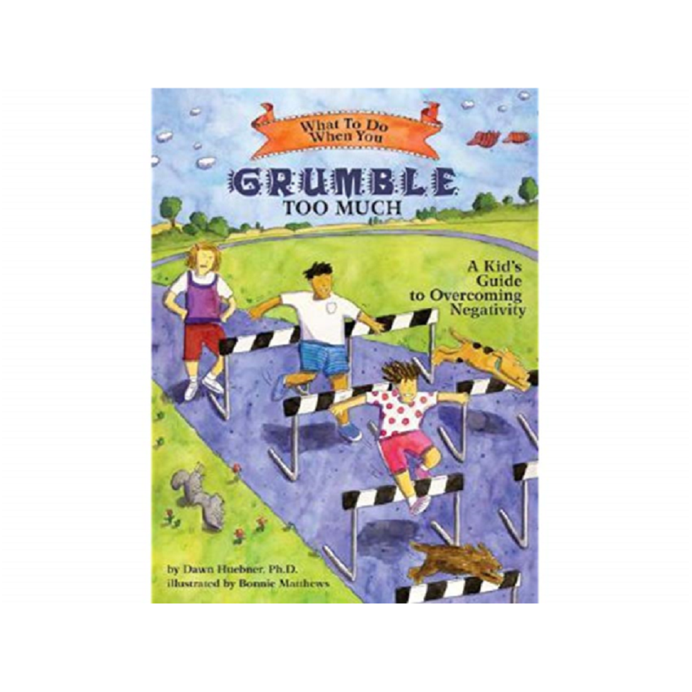 What to Do When You Grumble Too Much