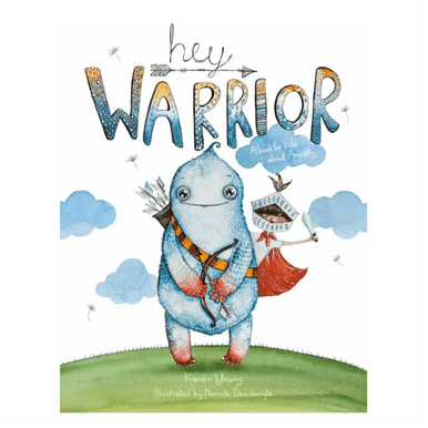 Hey Warrior I A Book For Kids About Anxiety
