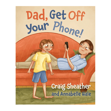 Dad, Get Off Your Phone! I A Book About Screen Time