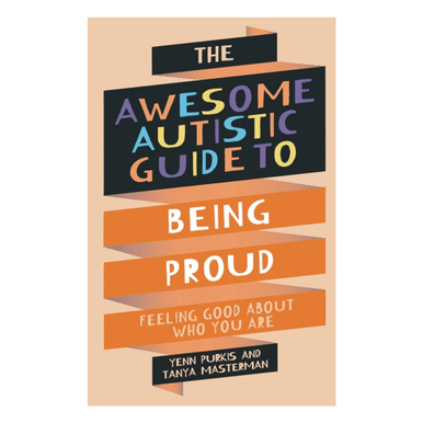 The Awesome Autistic Guide to Being Proud - Sensory Oasis for Kids