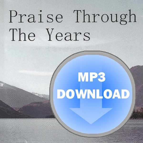Praise Through The Years CD/MP3 - Melt the Heart