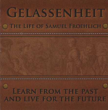Gelassenheit - The Life of Samuel Froehlich Audio Drama CD - Melt the Heart