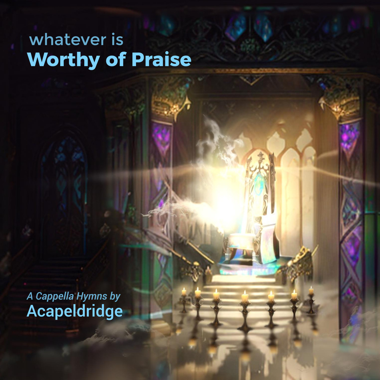 Whatever Is Worthy of Praise CD/MP3 by Acapeldridge (Michael Eldridge ...