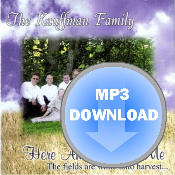 Here Am I, Send Me MP3 by The Kauffman Family - Melt the Heart