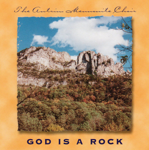 God Is A Rock CD by Antrim Mennonite Choir - Melt the Heart