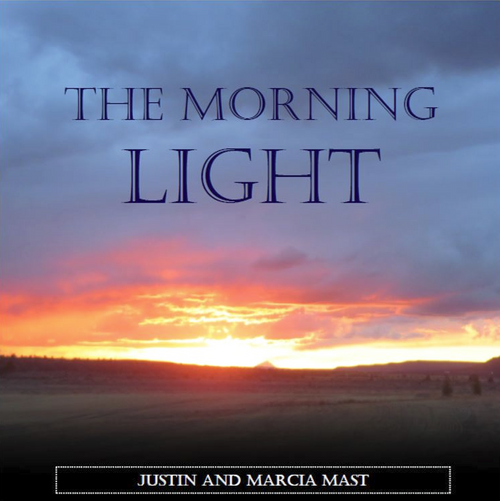 The Morning Light CD/MP3 by Justin & Marcia Mast - Melt the Heart