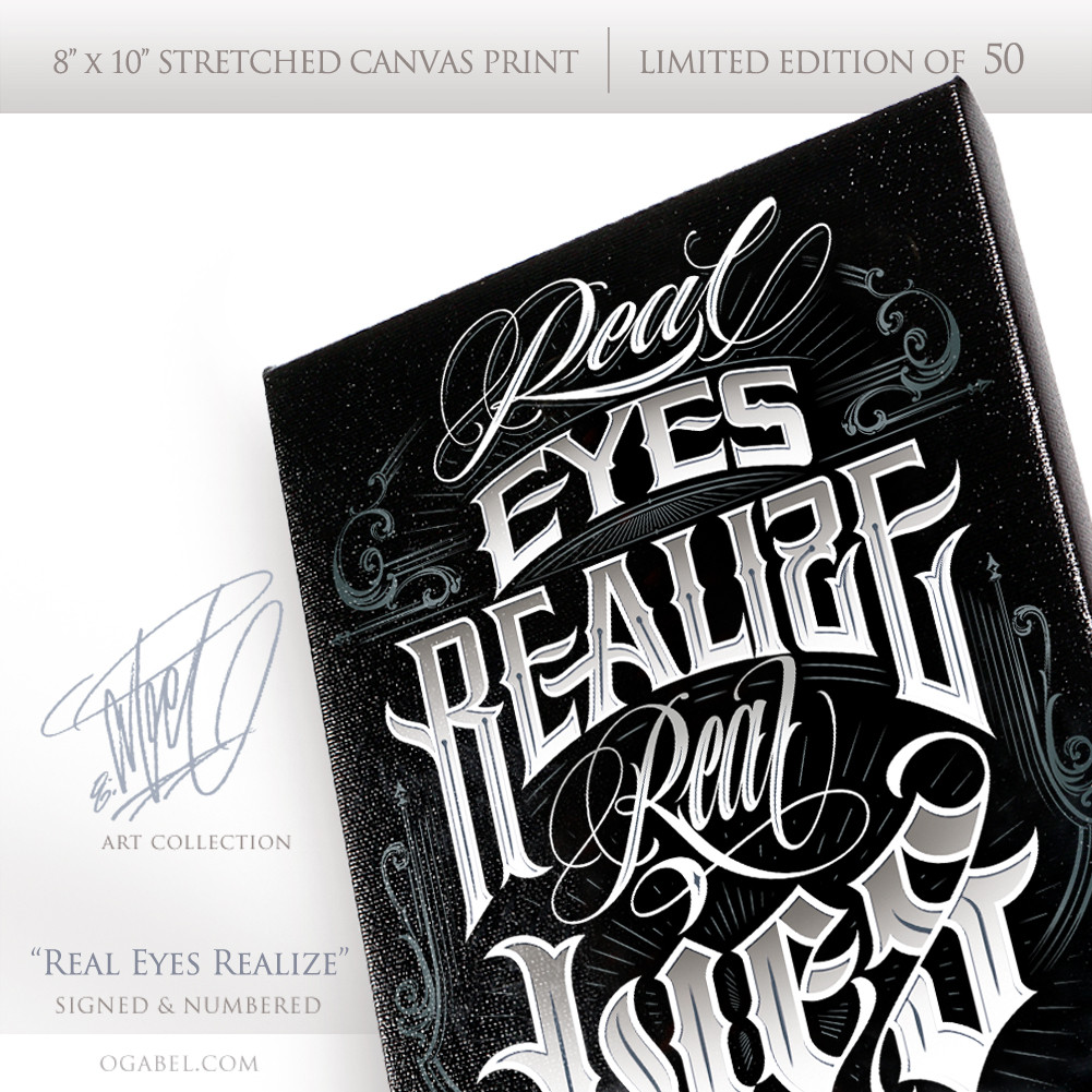 "Real Eyes Realize" 8"x10" Limited Edition Of 50