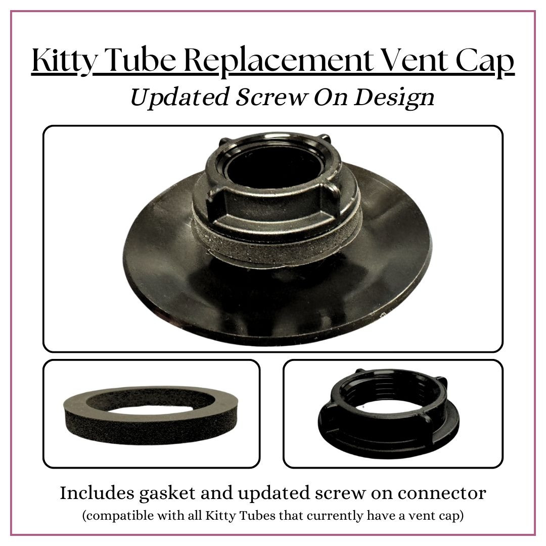 The Kitty Tube Updated Replacement Vent Cap & Gasket | Free Shipping