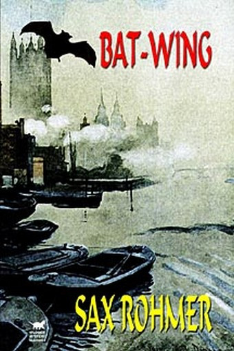 Bat-Wing, by Sax Rohmer