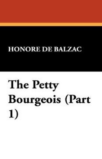 The Petty Bourgeois (Part 1), by Honore de Balzac (Hardcover ...