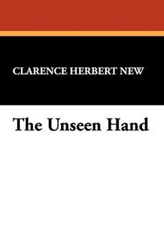 The Unseen Hand, by Clarence Herbert New (Paperback) - Wildside Press