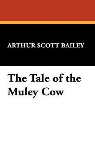 The Tale of the Muley Cow, by Arthur Scott Bailey (Paperback ...