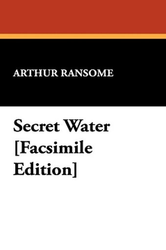 Secret Water, by Arthur Ransome (Hardcover) - Wildside Press
