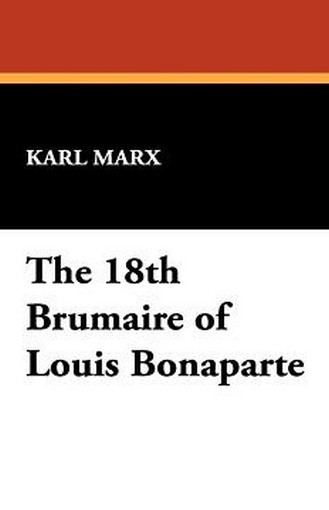 The 18th Brumaire of Louis Bonaparte, by Karl Marx (Hardcover ...