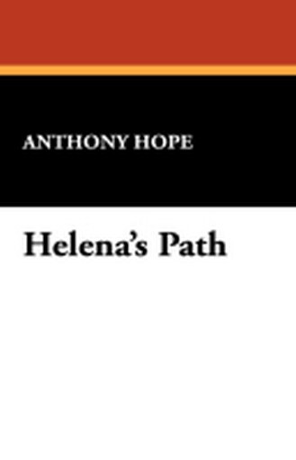 Helena's Path, by Anthony Hope (Hardcover) - Wildside Press