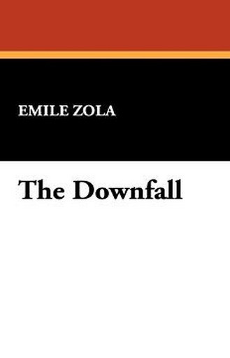 The Downfall, by Emile Zola (Paperback) 143449649X - Wildside Press