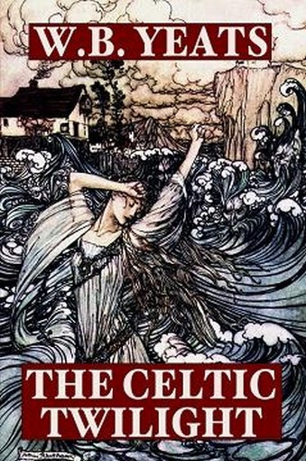 The Celtic Twilight, by William Butler Yeats (Paperback) - Wildside Press