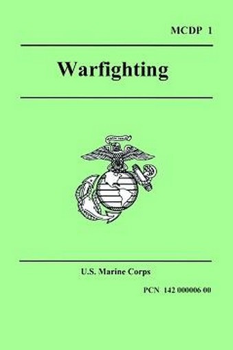 WARFIGHTING (Marine Corps Doctrinal Publication 1), by U.S. Marine ...
