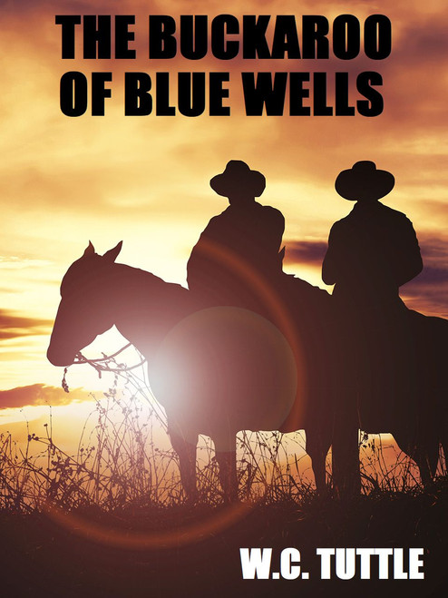 The Buckaroo of Blue Wells, by W.C. Tuttle (Paper) - Wildside Press