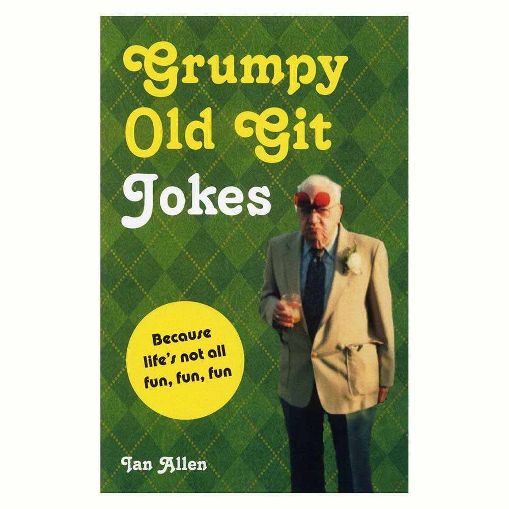 Grumpy Old Git's Jokes - Humorous Joke book for someone special