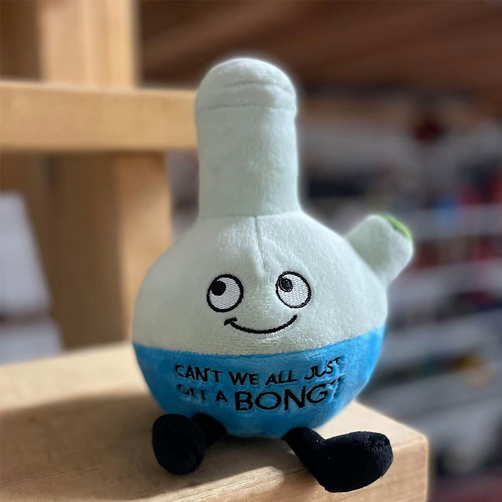 "Can We All Just Get A Bong" Punchkin Toy