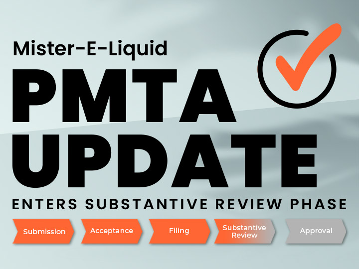 Mister-E-Liquid Enters PMTA Substantive Review Phase - Mister-E-Liquid ...