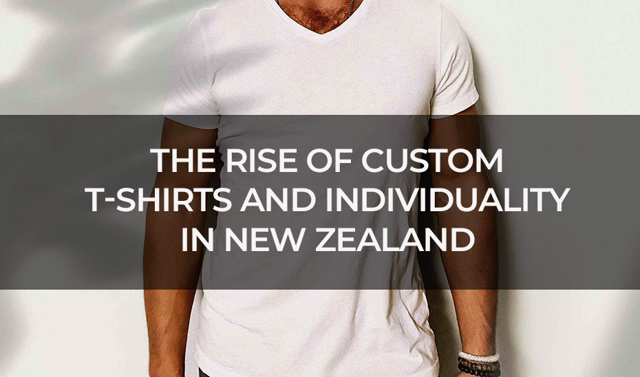 The Rise of Custom T-Shirts and Individuality in New Zealand - Forty&Deuce