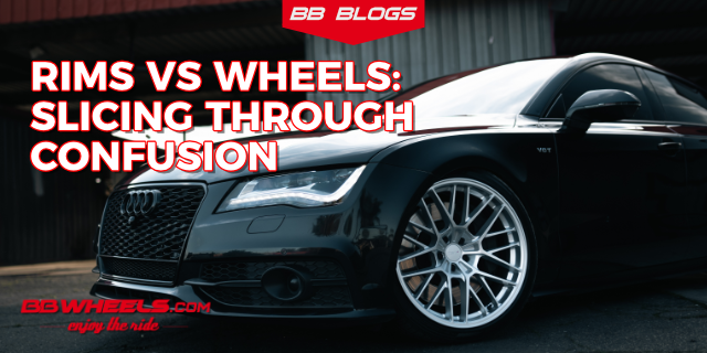 Rims vs. Wheels: The Great Automotive Debate - BB Wheels