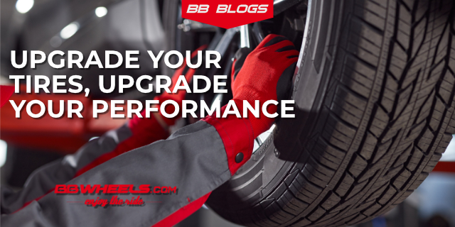 The Benefits of Upgrading Your Tires for Improved Performance and ...