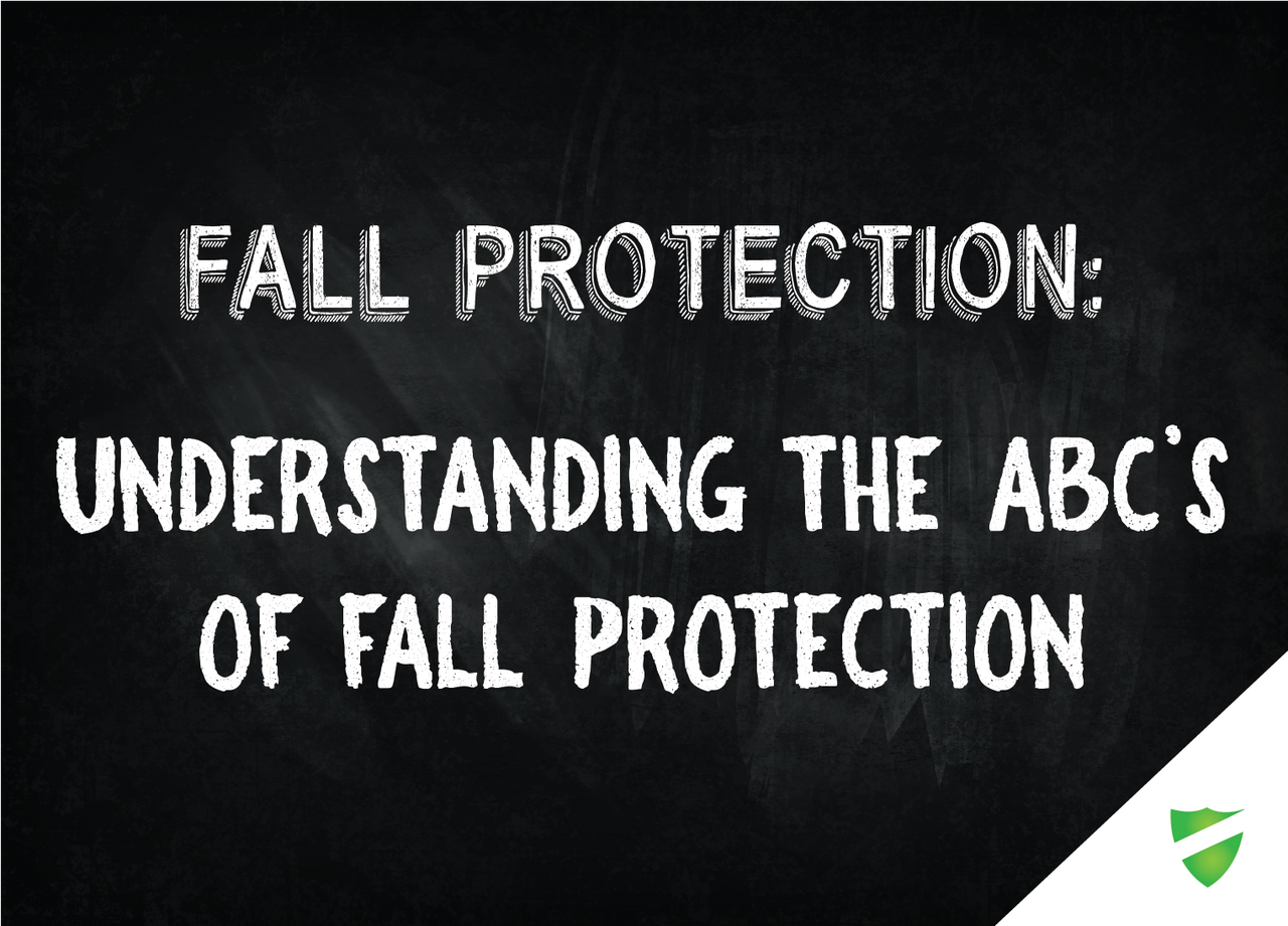 Fall Protection: Understanding the ABC's of Fall Protection - Safety ...
