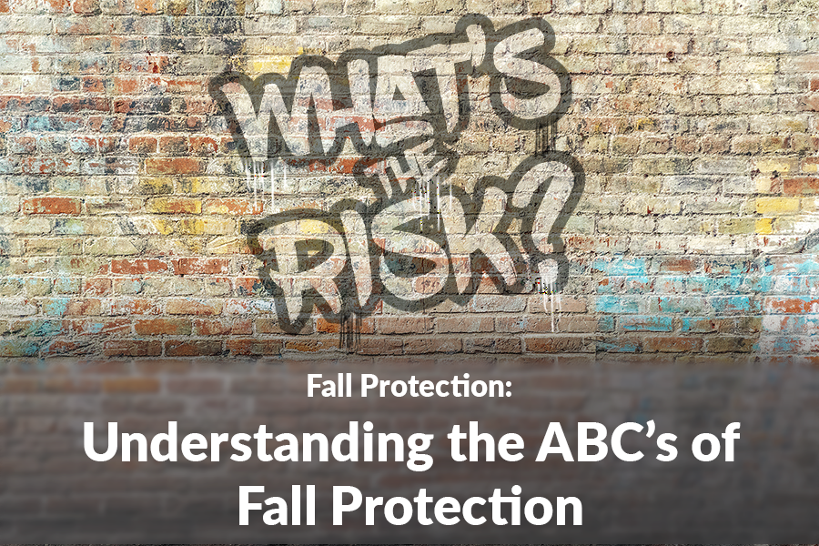 Fall Protection: Understanding the ABC's of Fall Protection - Safety ...