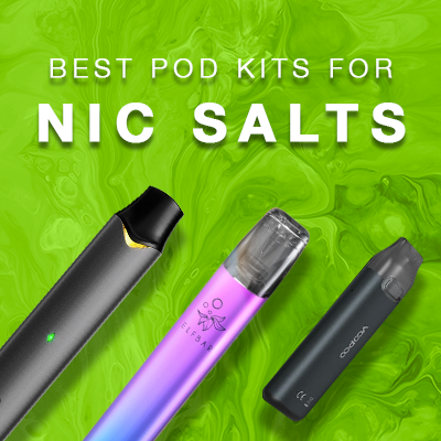 Best Pod Kit for Nic Salts - Pure E-Liquids