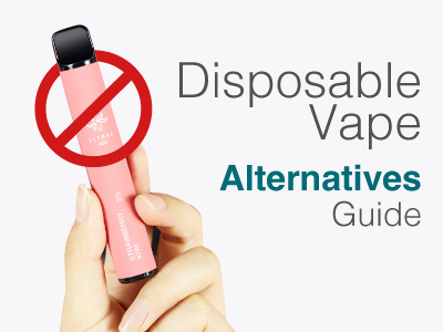 Disposable Vape Alternatives Guide