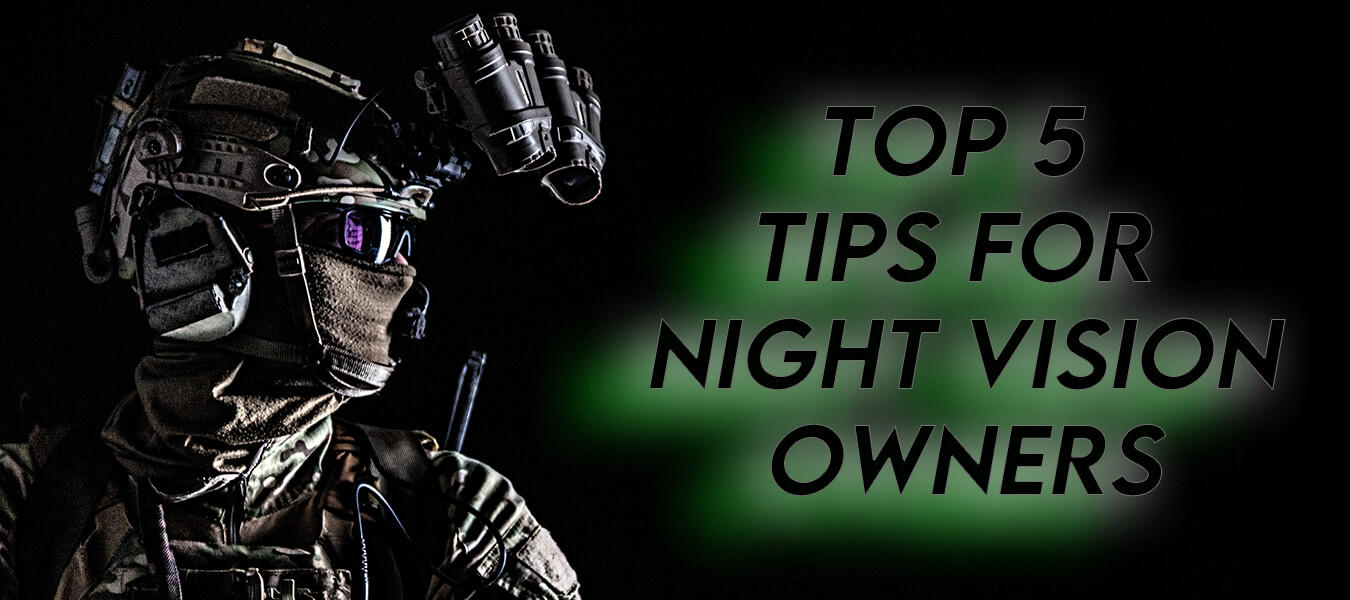 Top 5 Tips for Night Vision Owners - Amped Airsoft
