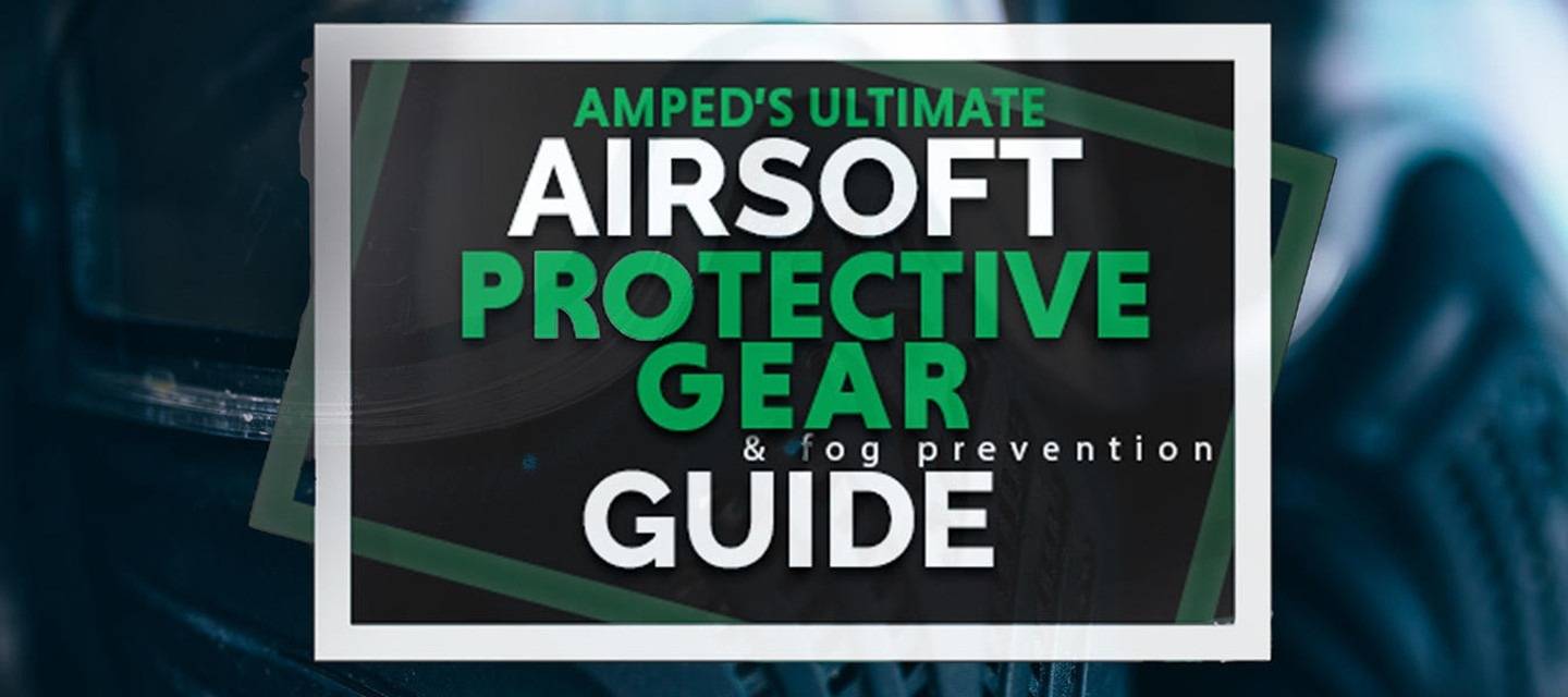 Ultimate Guide to Airsoft Face and Eye Protection - Amped Airsoft