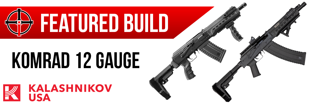 Featured Build: Kalashnikov Komrad 12 Gauge - Impact Guns