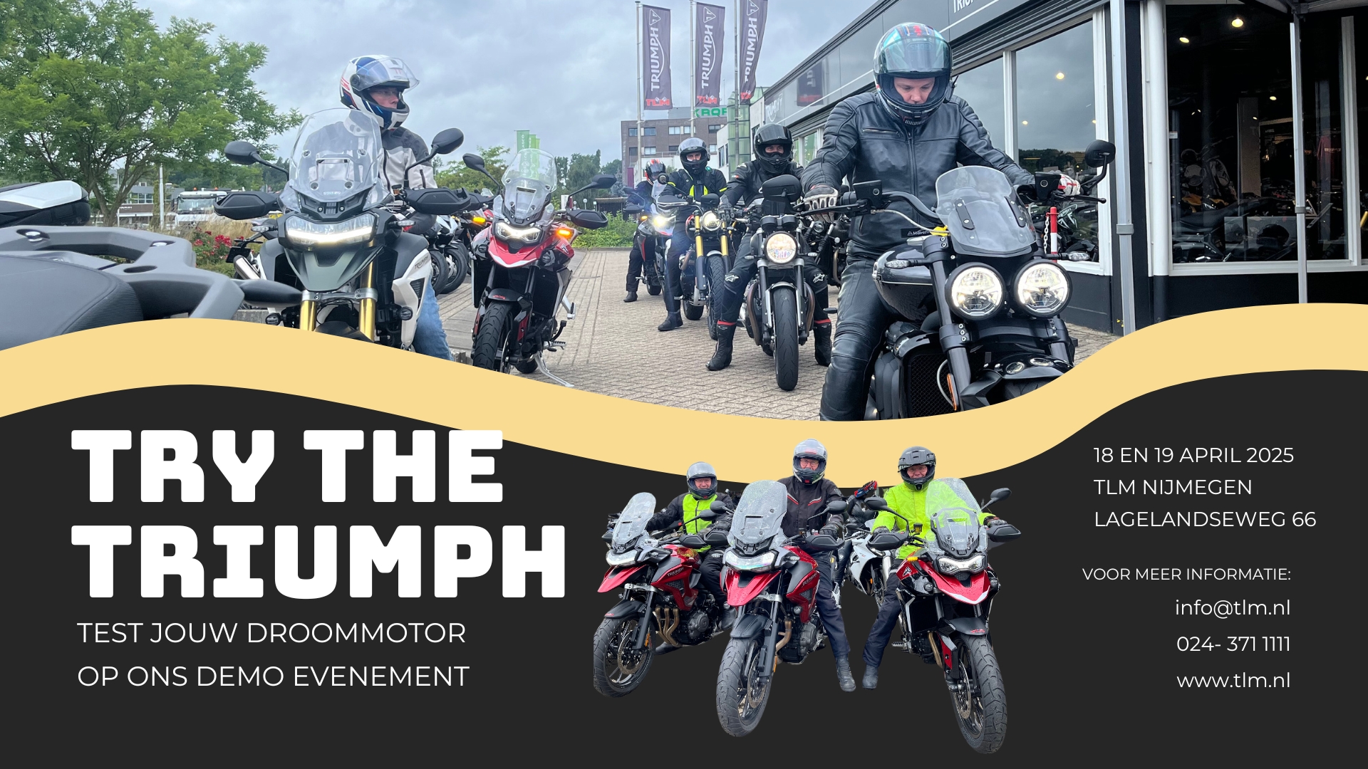 18 & 19 april : TLM’S Try The Triumph Event - TLM Nijmegen