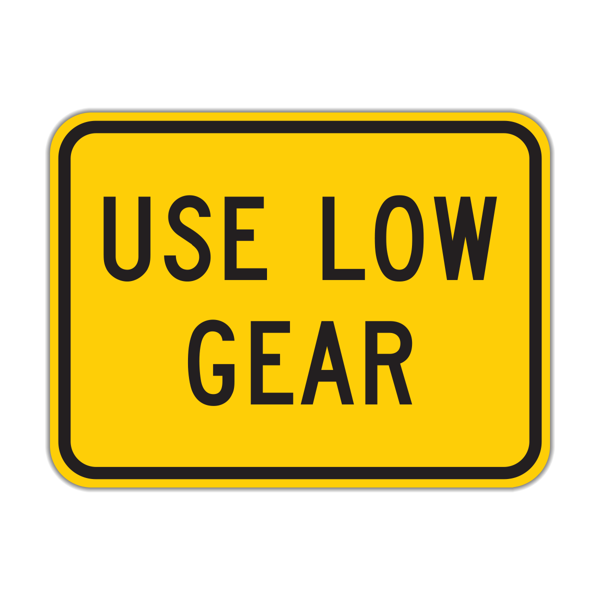 W7-2P Use Low Gear - Hall Signs