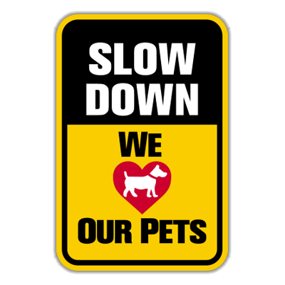 SDP Slow Down We Love Our Pets - Hall Signs