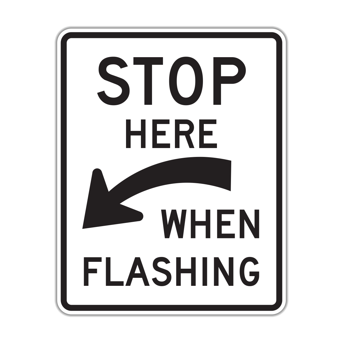R8-10a Stop Here When Flashing - Hall Signs