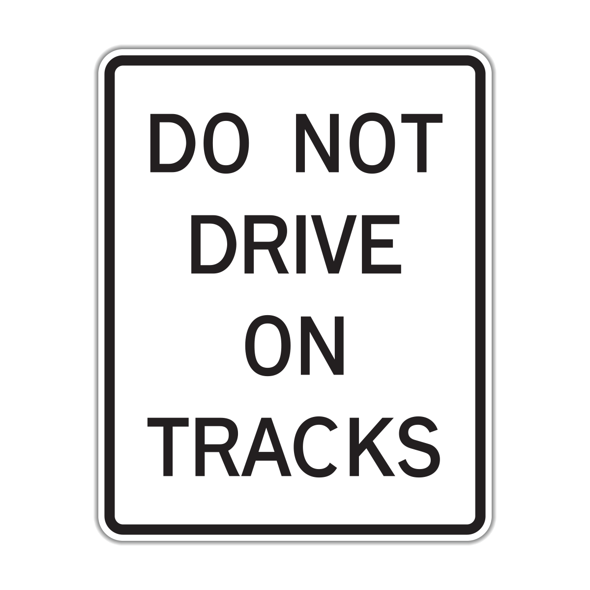R15-6a Do Not Drive on Tracks - Hall Signs