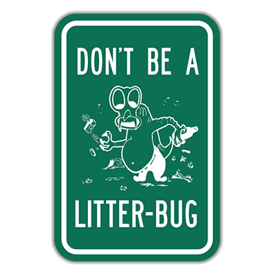 LB Don't Be A Litter-Bug - Hall Signs