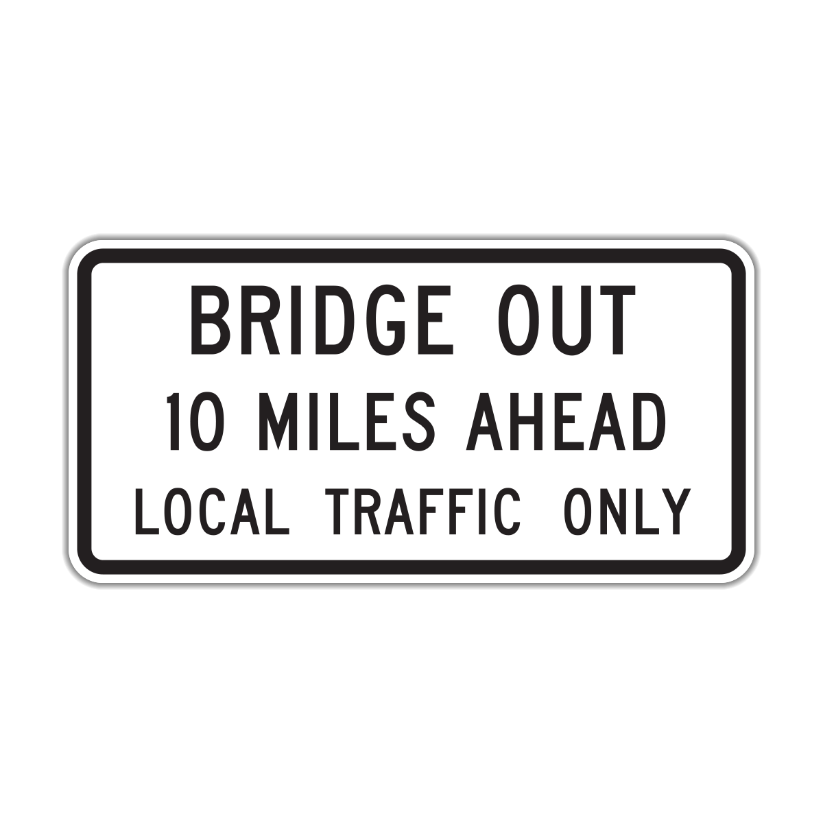 R11-3b Bridge Out XX Miles Ahead Local Traffic Only - Hall Signs