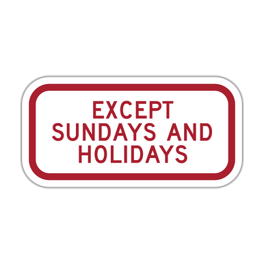 HR7-3P Except Sundays and Holidays - Hall Signs