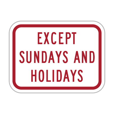 R8-3bP Except Sundays and Holidays - Hall Signs