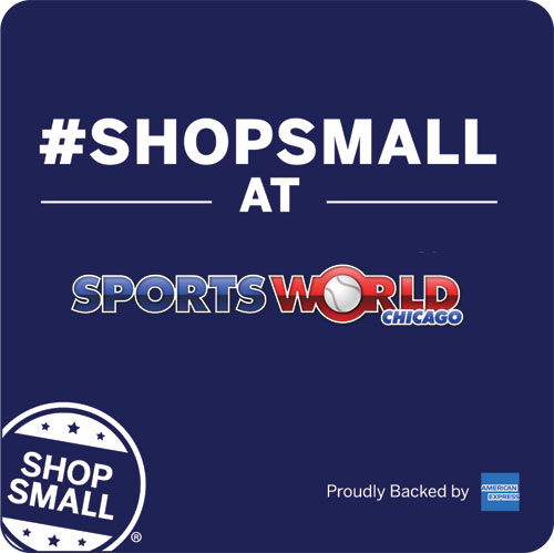 SHOP WITH US AND SUPPORT THE SHOP SMALL® MOVEMENT. - SportsWorldChicago.com